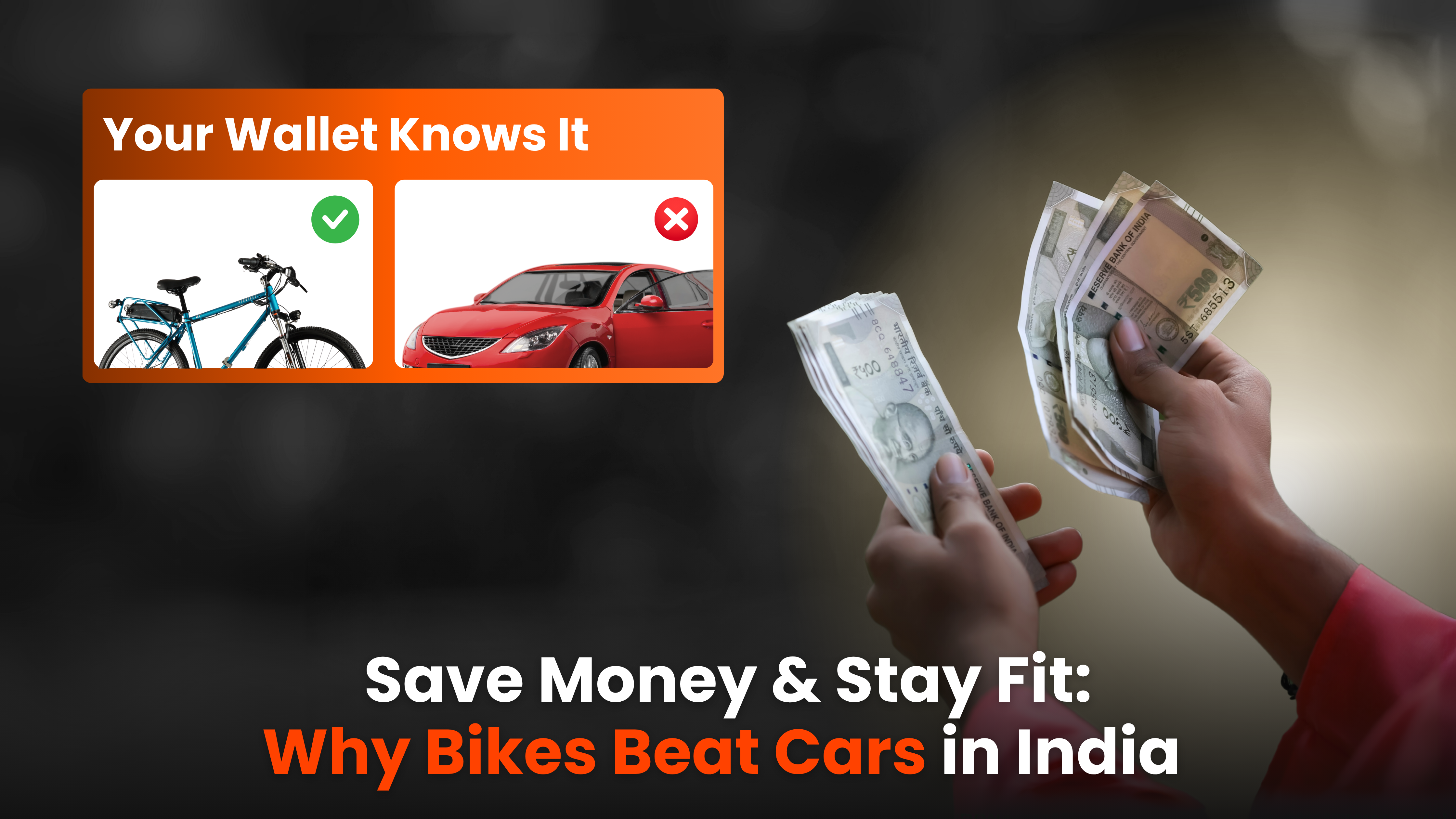 Save Money & Stay Fit: Why Bikes Beat Cars in India (and Your Wallet K ...